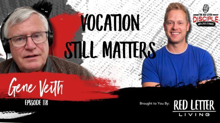 118: Why Luther’s Doctrine of Vocation Still Matters — Gene Veith